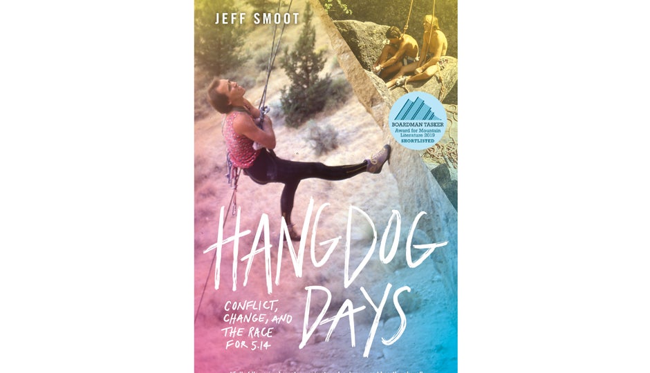 Review: Hangdog Days, Conflict, Change, and the Race for 5.14 by Jeff Smoot